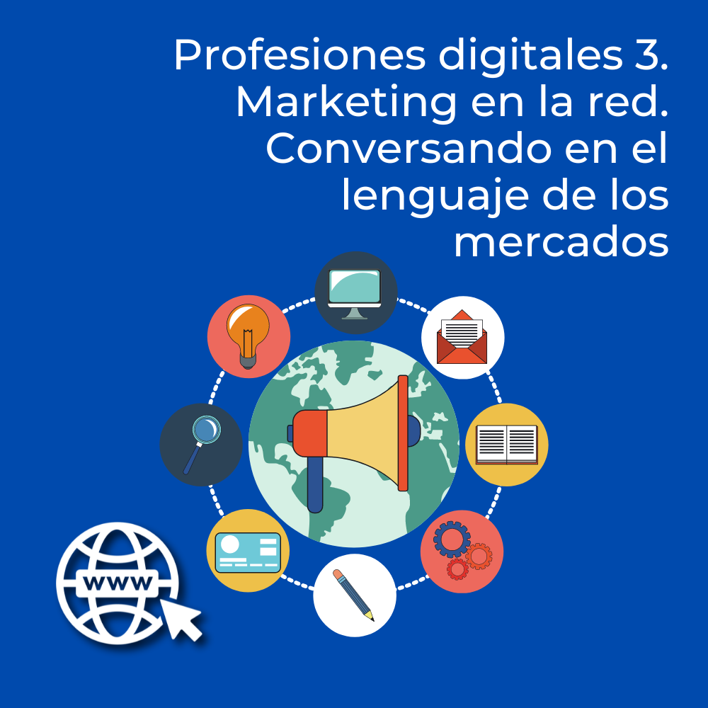 Profesiones Digitales 3 Marketing En La Red Conversando En El